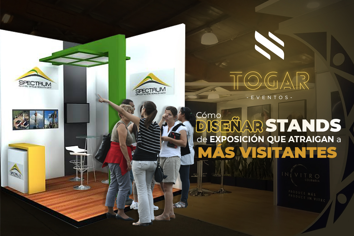 Cómo Diseñar Stands de Exposición que Atraigan a Más Visitantes » Togar